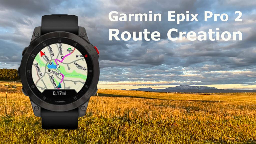 Garmin Epix Route Creation
